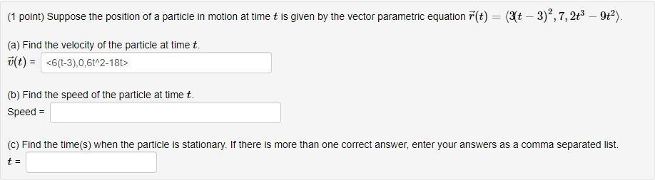 Solved (1 point) Suppose the position of a particle in | Chegg.com