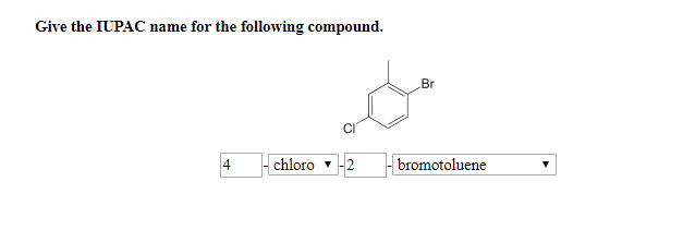 Solved Give the IUPAC name for the following compound. Br | Chegg.com