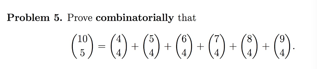 Solved Problem 6. Prove combinatorially that 10 4 | Chegg.com