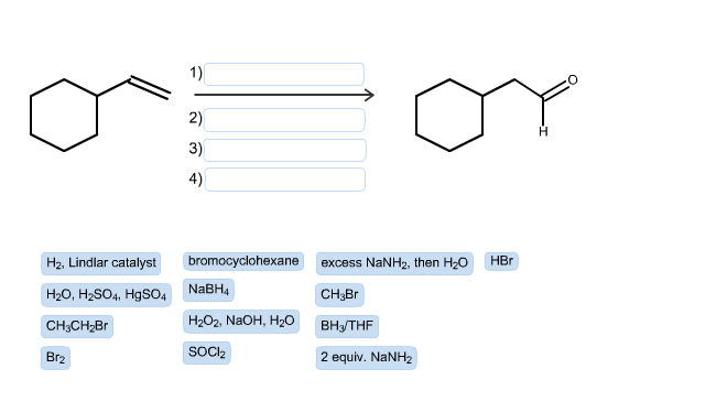 Solved H2, Lindlar catalyst bromocyclohexane excess NaNH2, | Chegg.com