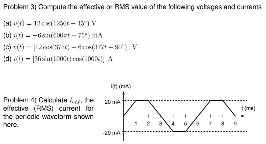 Solved Problem 3) Compute the effective or RMS value of the | Chegg.com Solved Problem 3) Compute the effective or RMS value of the | Chegg.com