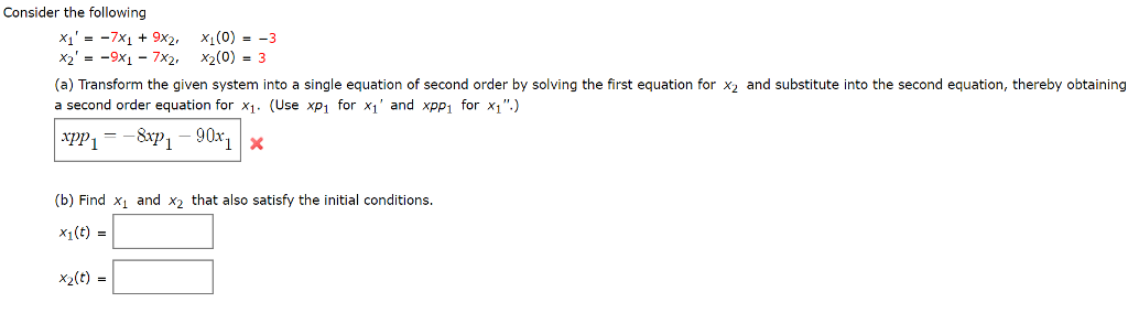 Solved Consider the following X1' =-7X1 + 9X2, xi(0)--3 X2, | Chegg.com