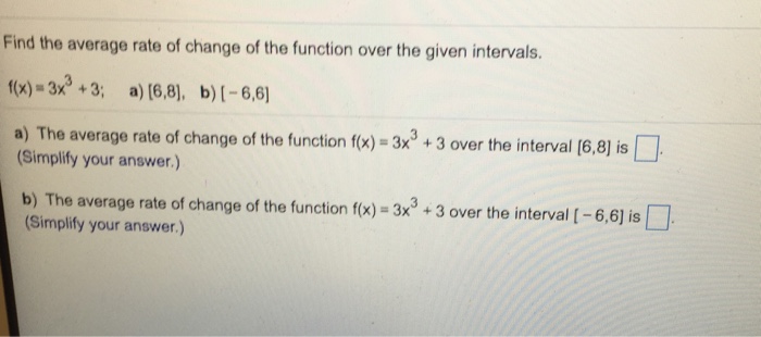 Solved Find the average rate of change of the function over | Chegg.com