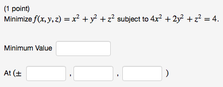 Solved Minimize f(x, y, z) = x^2 + y^2 + z^2 subject to 4x^2 | Chegg.com