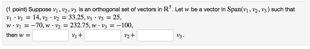 Solved (1 point) Suppose V1, V2, v3 is an orthogonal set of | Chegg.com