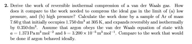 Solved Derive the work of reversible isothermal compression | Chegg.com