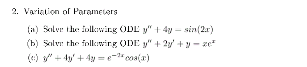 Solved 2. Varialion of Parameters (a) Solve the following | Chegg.com