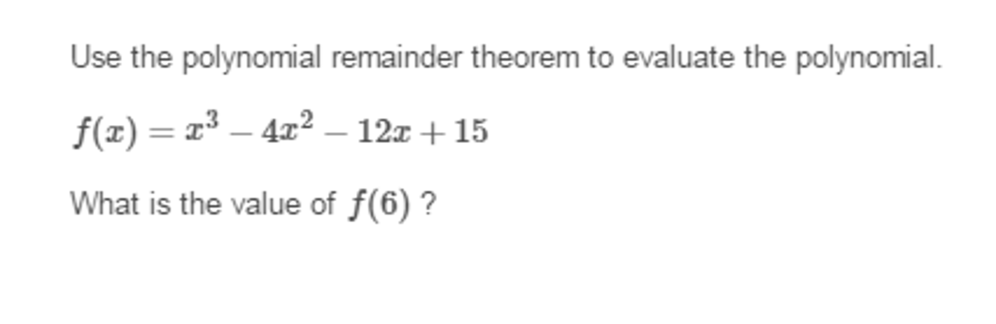 Solved Use the polynomial remainder theorem to evaluate the | Chegg.com