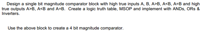 Solved Design a single bit magnitude comparator block with | Chegg.com