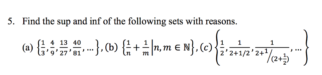 Solved 5. Find the sup and inf of the following sets with | Chegg.com