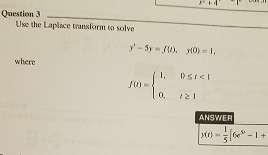 Solved Question 3 Use the Laplace transform to solve where | Chegg.com