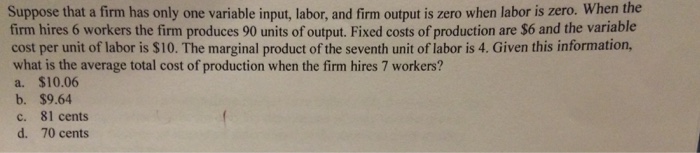 Solved Suppose that a firm has only one variable input, | Chegg.com
