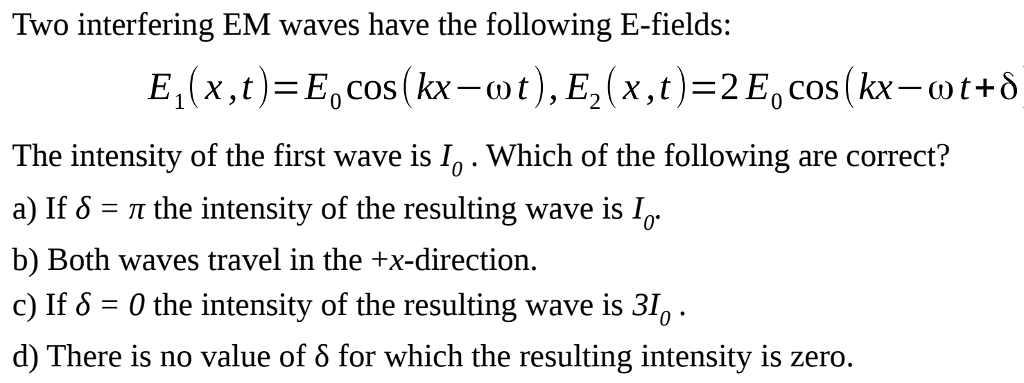 Solved Two interfering EM waves have the following E-fields: | Chegg.com