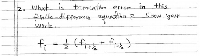 Solved What Is Truncation Error In This Finite Difference
