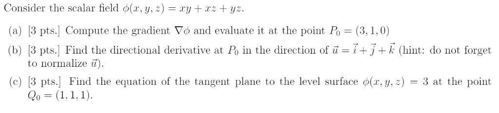 Solved Consider the scalar field Phi(x, y, z) = xy + xz + | Chegg.com