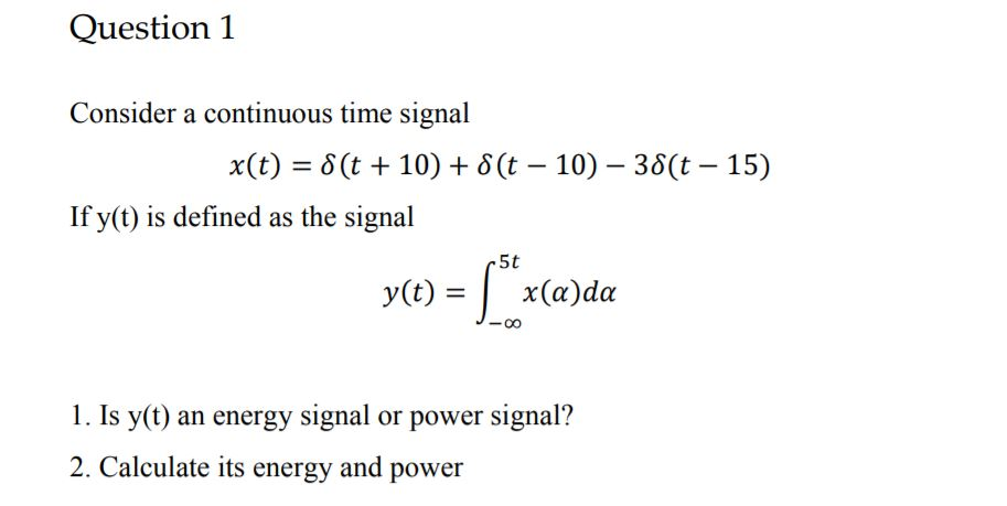 Solved Is y(t) an energy signal or power signal? 2. | Chegg.com