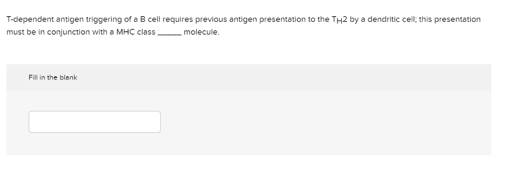 Solved T-dependent antigen triggering of a B cell requires | Chegg.com
