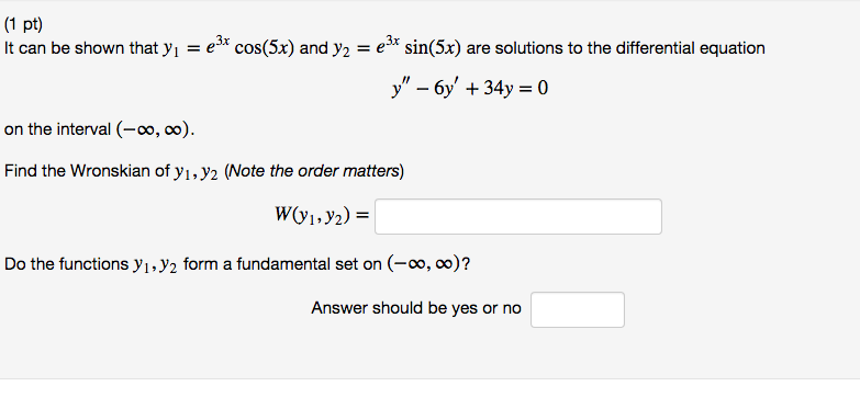 Solved (1 pt) It can be shown that y1 = e^3x cos(5x) and Y2 | Chegg.com