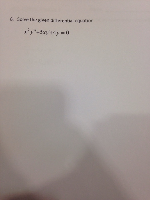 Solved Solve the given differential equation x^2y''+5xy'+4y | Chegg.com