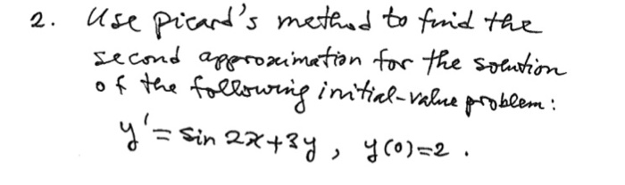 Solved Use Picard's method to find the second approximation | Chegg.com