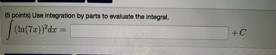 Solved Use integration by parts to evaluate the integral. | Chegg.com