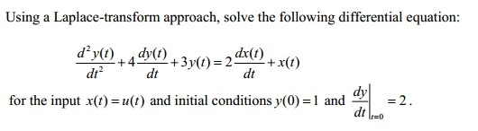 Solved Using a Laplace-transform approach, solve the | Chegg.com