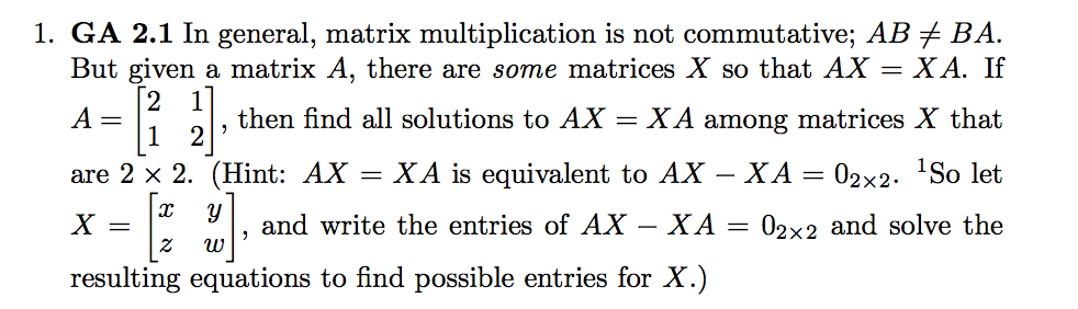 Solved 1. GA 2.1 In general, matrix multiplication is not | Chegg.com
