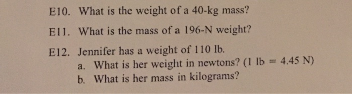 Solved What is the weight of a 40-kg mass? What is the mass | Chegg.com