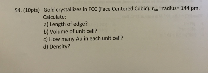 Solved Gold crystallizes in FCC (Face Centered Cubic). r_Au | Chegg.com
