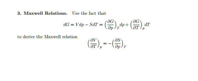 Solved 3. Maxwell Relations. Use the fact that 31 dG = | Chegg.com