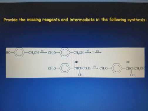 Solved Provide the missing reagents and intermediate in the | Chegg.com