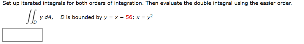 Solved Set up iterated integrals for both orders of | Chegg.com