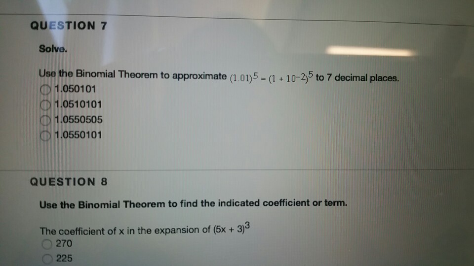 Solved QUESTION 7 Solvo. Use the Binomial Theorem to | Chegg.com