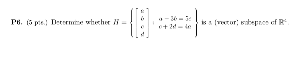 Solved P6. (5 pts.) Determine whether H - 3b - 5c ^ is a | Chegg.com