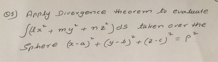 Solved Apply divergence theorem to evaluate integral(lx^2 + | Chegg.com