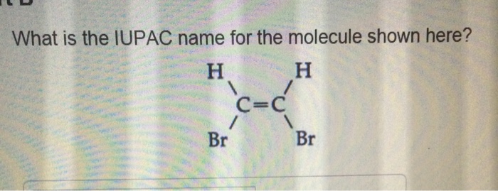 Solved What is the IUPAC name for the molecule shown here? | Chegg.com