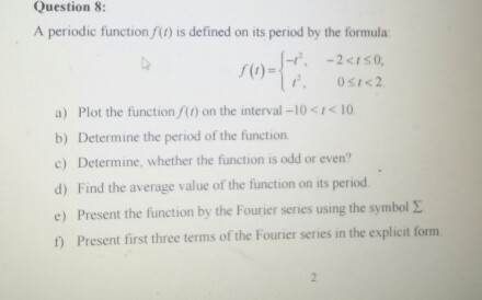 Solved A periodic function f(t) is defined on its period by | Chegg.com