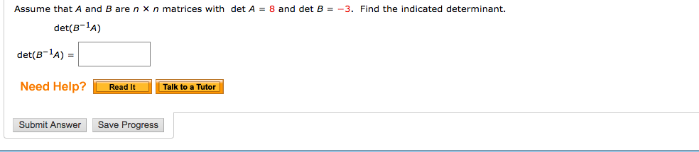 Solved Assume that A and B are n × n matrices with det A = 8 | Chegg.com Solved Assume that A and B are n × n matrices with det A = 8 | Chegg.com