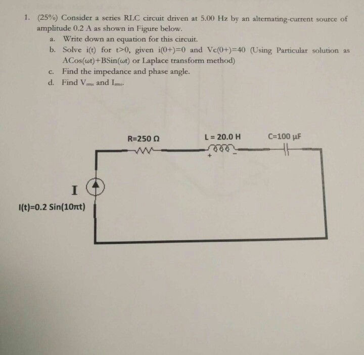 Solved (25%) Consider a series RLC circuit driven at 5.00 Hz | Chegg.com