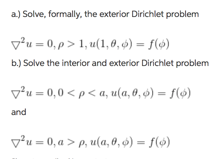 Solved a.) Solve, formally, the exterior Dirichlet problem | Chegg.com