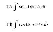 Solved Evaluate the two integrals below: Integral sin 4t | Chegg.com