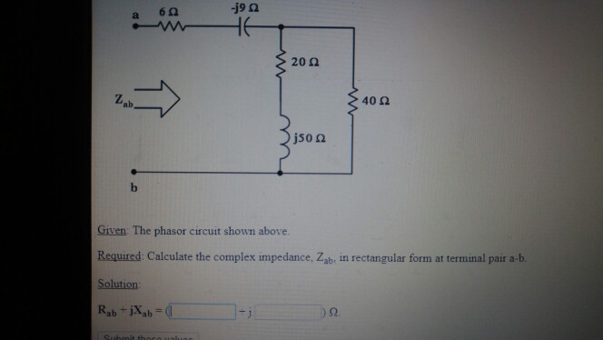 Solved Given: The phasor circuit shown above. Calculate | Chegg.com