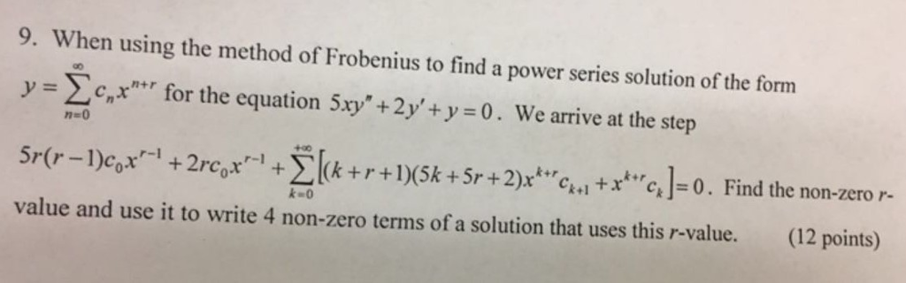 Solved When using the method of Frobenius to find a power | Chegg.com