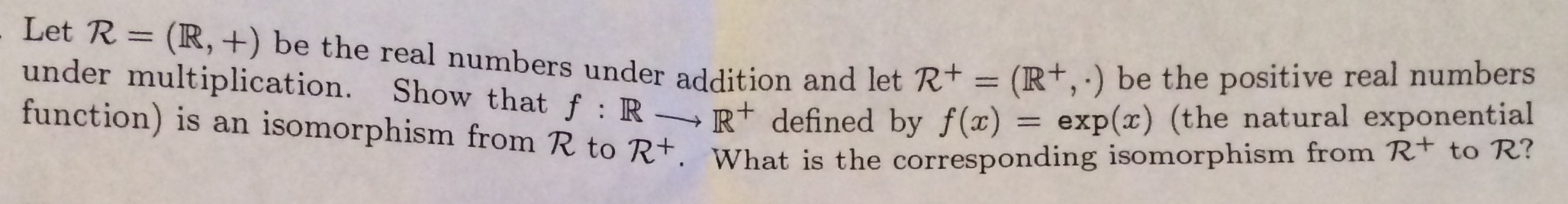 Solved Let R = (R, + ) be the real numbers under addition | Chegg.com