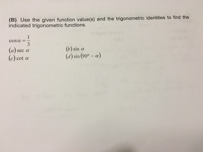 Solved Use the given function value(s) and the trigonometric | Chegg.com