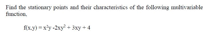 Solved Find the stationary points and their characteristics | Chegg.com