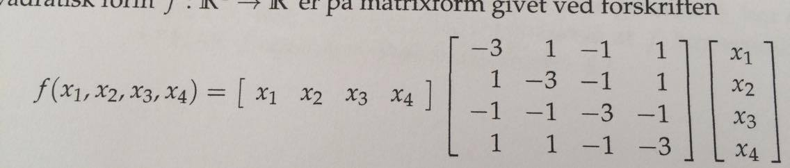 Solved A quadratic form is in matrix form given by: It is | Chegg.com