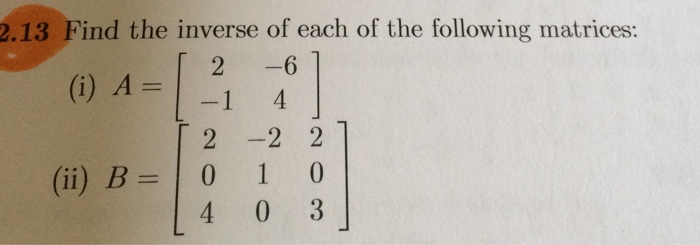 Solved Find the inverse of each of the following matrices: | Chegg.com