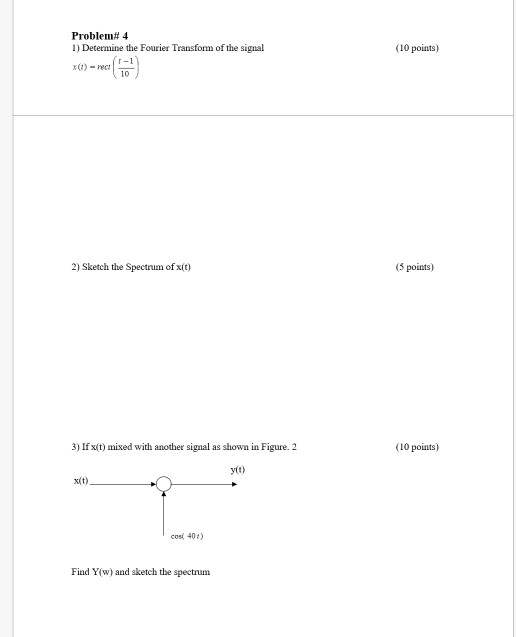 Solved Problem!# 4 1) Determine the Fourier Transform of the | Chegg.com
