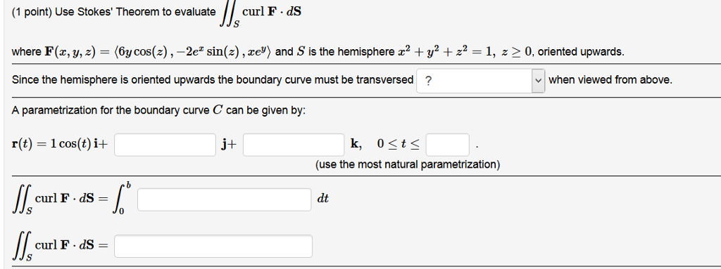 Solved (1 point) Use Stokes' Theorem to evaluate||curl F dS | Chegg.com